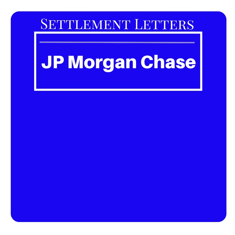 Settlement Letters from J. P. Morgan Chase – The Settlement Letters from J. P. Morgan Chase – The